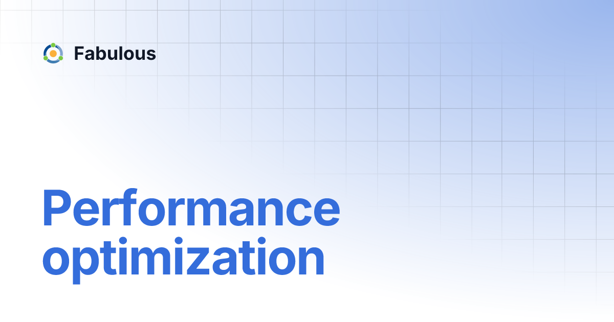 Performance optimization | Fabulous
