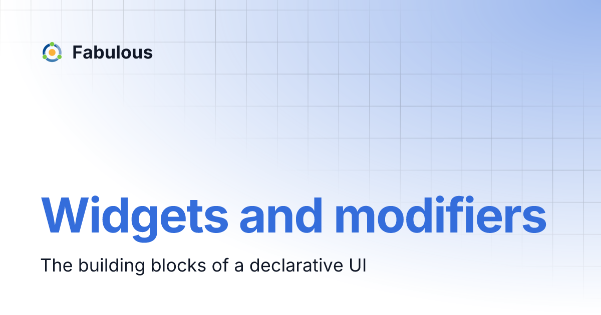 Widgets and modifiers | Fabulous